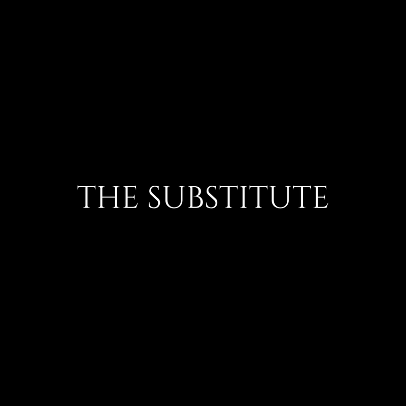 THE SUBSTITUTE