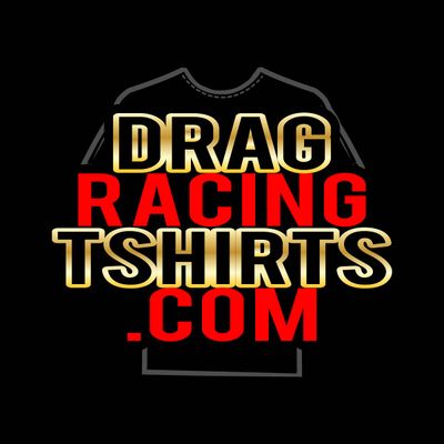 Drag Racing T Shirts – Hoodies – Apparel