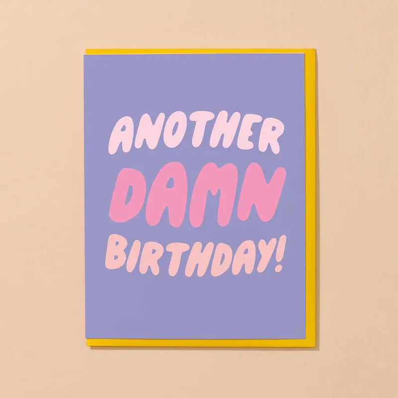 Another Damn Birthday Card by And Here We Are