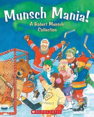 Munsch, Robert - Munsch Mania! A Robert Munsch Collection (HC)