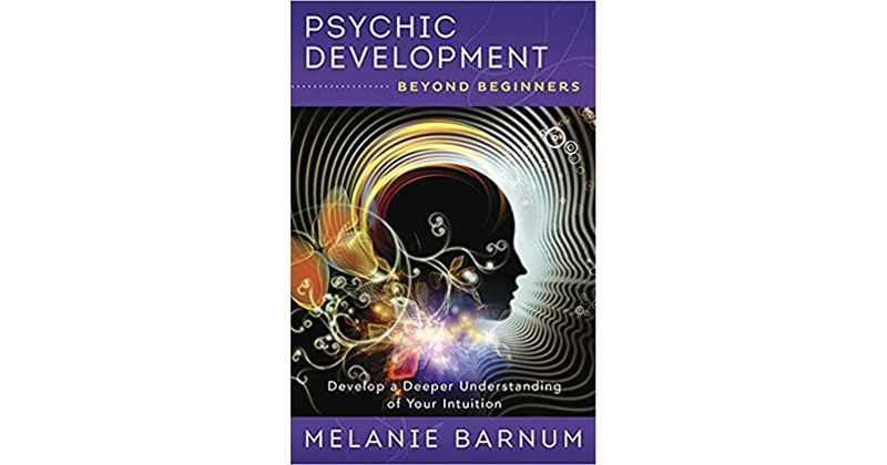 Psychic Development Beyond Beginners by Melanie Barnum