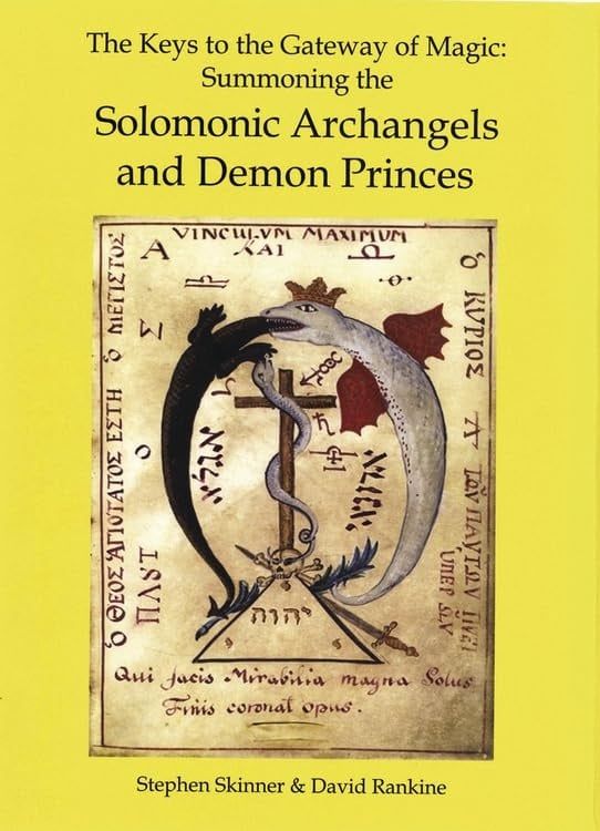 The Keys to the Gateway of Magic: Summoning the Solomonic Archangels ...