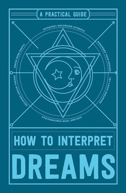 HOW TO INTERPRET DREAMS: A Practical Guide