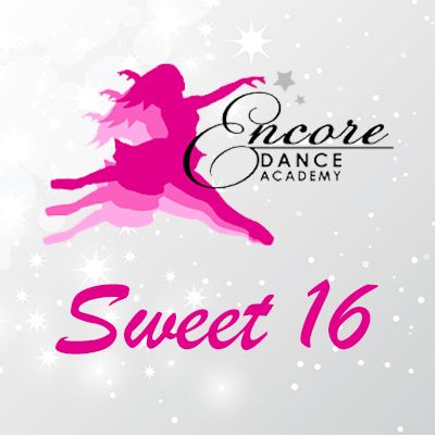 Encore Dance Academy "Sweet 16"
