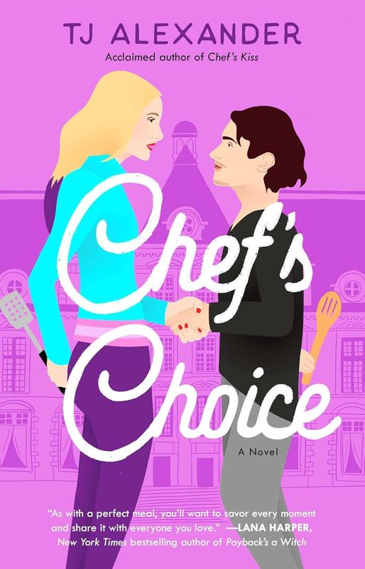 Chef's Choice: A Novel (Chef's Kiss Book 2)