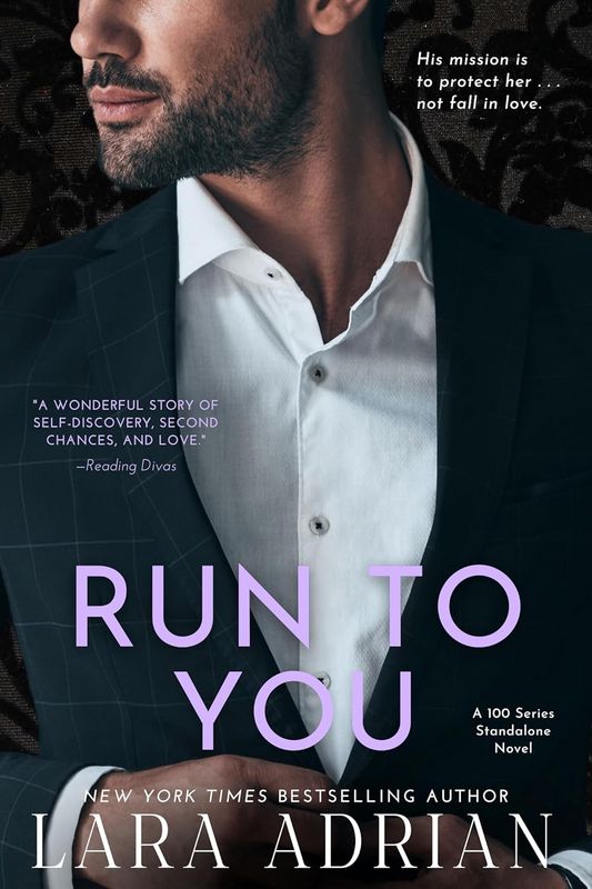 Run to You: A 100 Series Steamy Bodyguard Romance