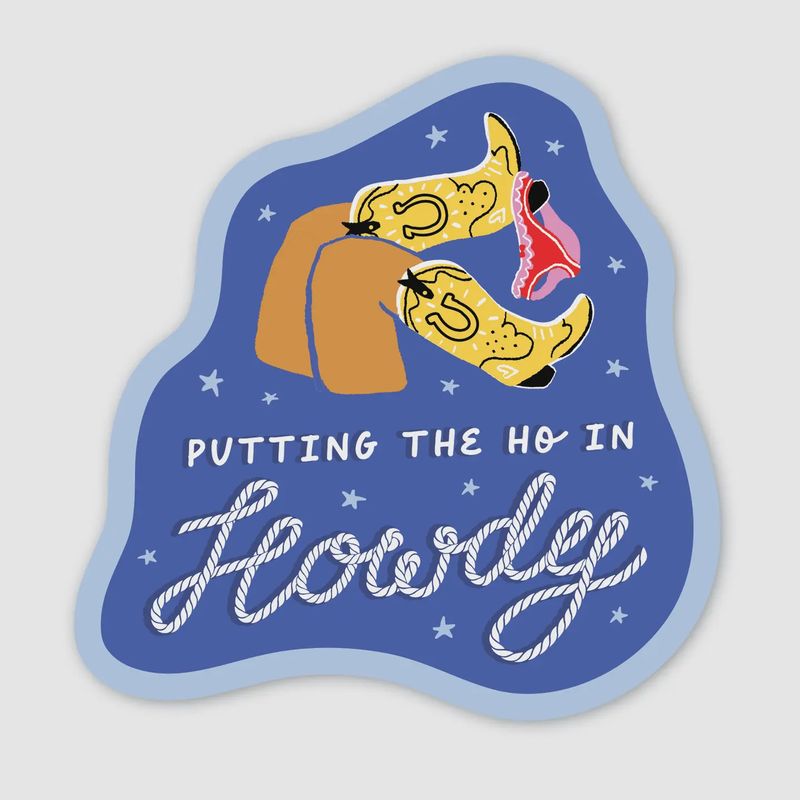 Ho in Howdy Sticker