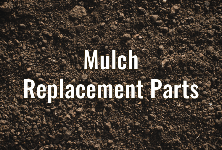 Mulch Replacement Parts