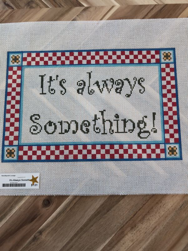 It’s Always Something