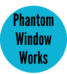 Phantom Window Works