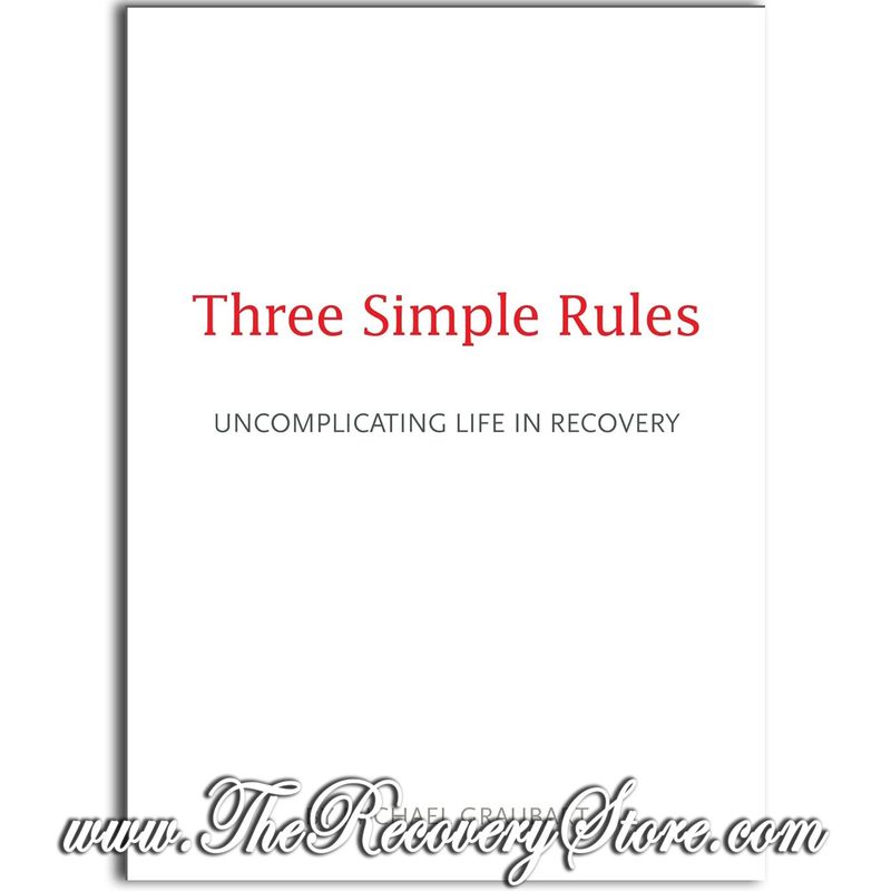 Three Simple Rules: Uncomplicating Life in Recovery