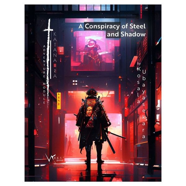 Katana-Ra RPG: A Conspiracy of Shadow & Steel