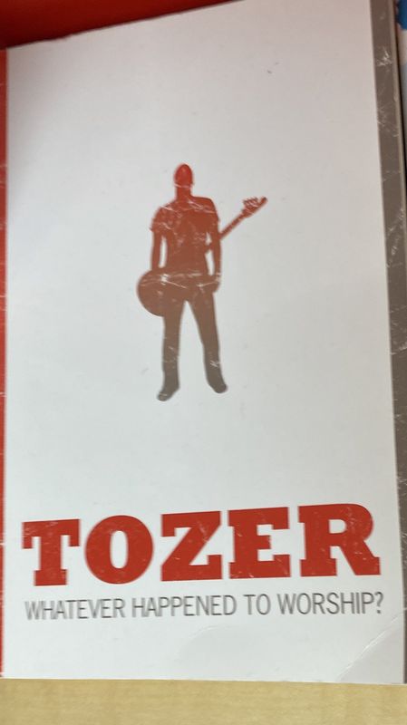 Whatever Happened to Worship - Tozer