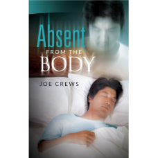 Absent From the Body - Joe Crews