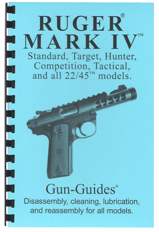 Ruger® Mark IV™ Series Pistols Gun-Guides® Disassembly & Reassembly for ...