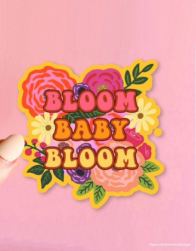 Bloom Baby Bloom Sticker