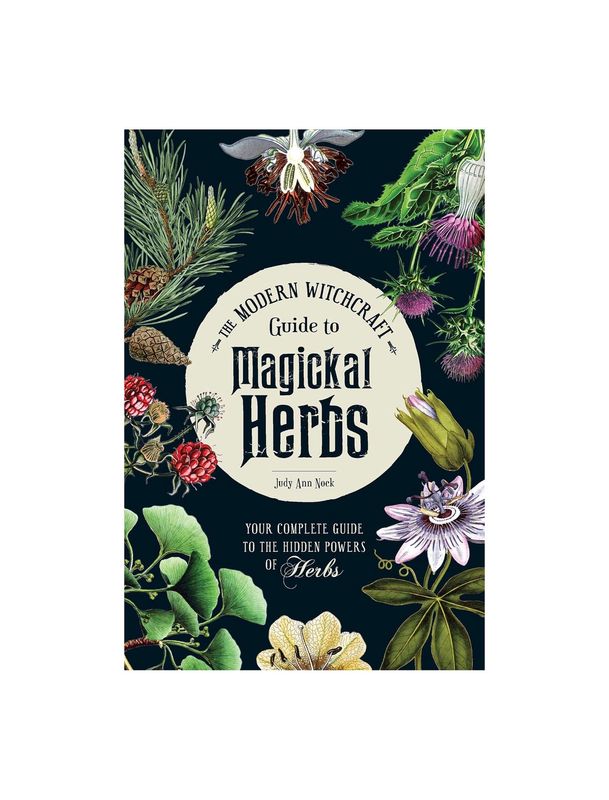The Modern Witchcraft Guide To Magickal Herbs Hardcover Book