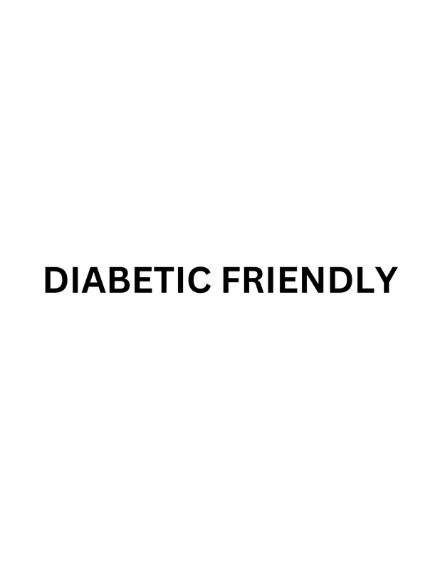 DIABETIC FREINDLY