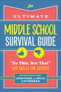ULTIMATE MIDDLE SCHOOL SURVIVAL GUIDE
