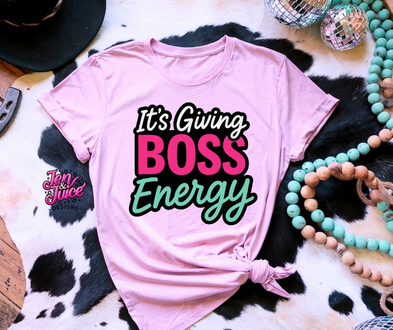 IT'S GIVING BOSS ENERGY