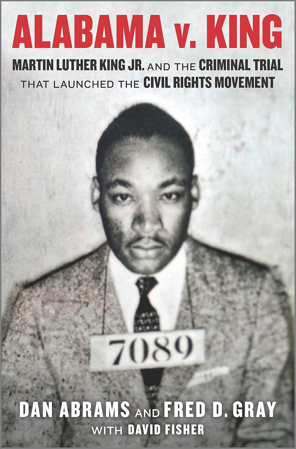 Alabama v. King: Martin Luther King Jr. and the Criminal Trial That ...