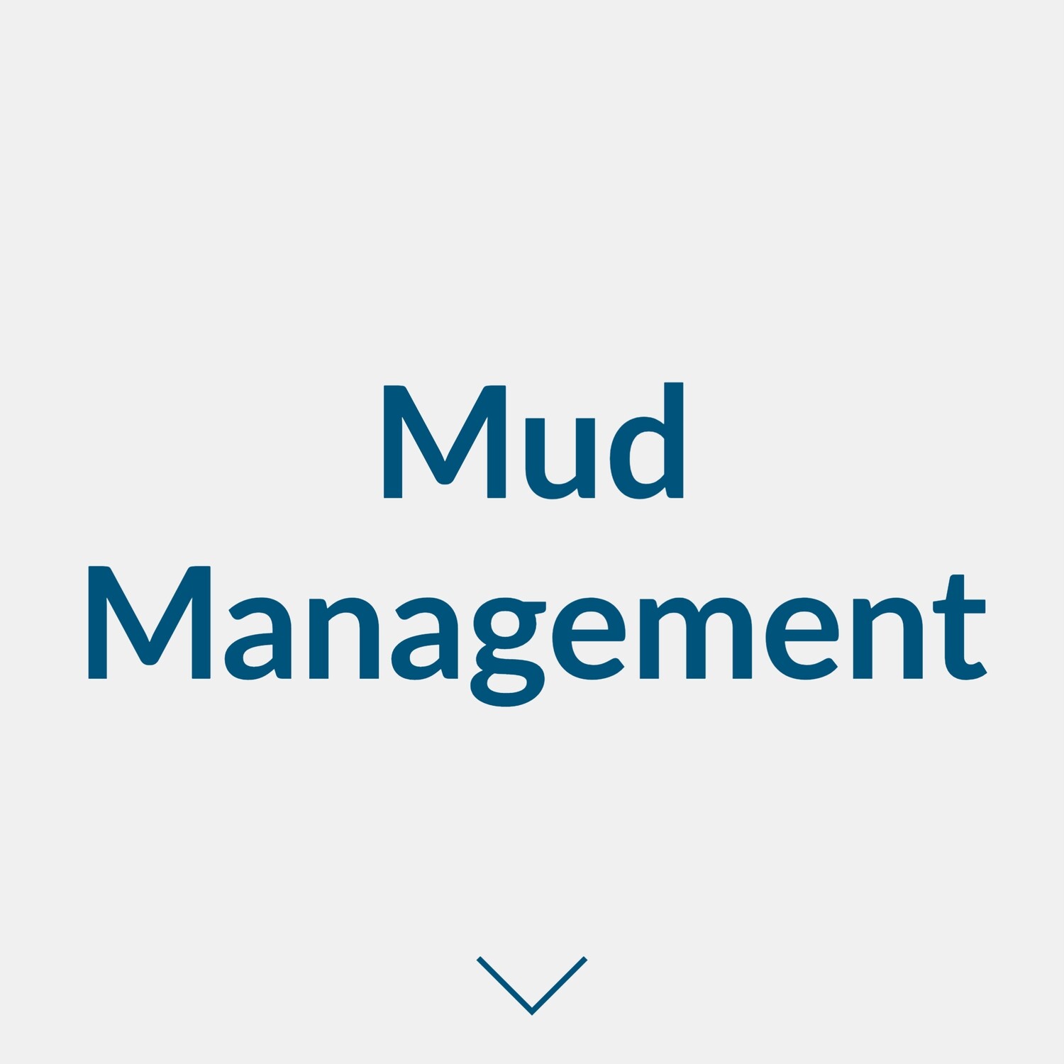 Mud Management