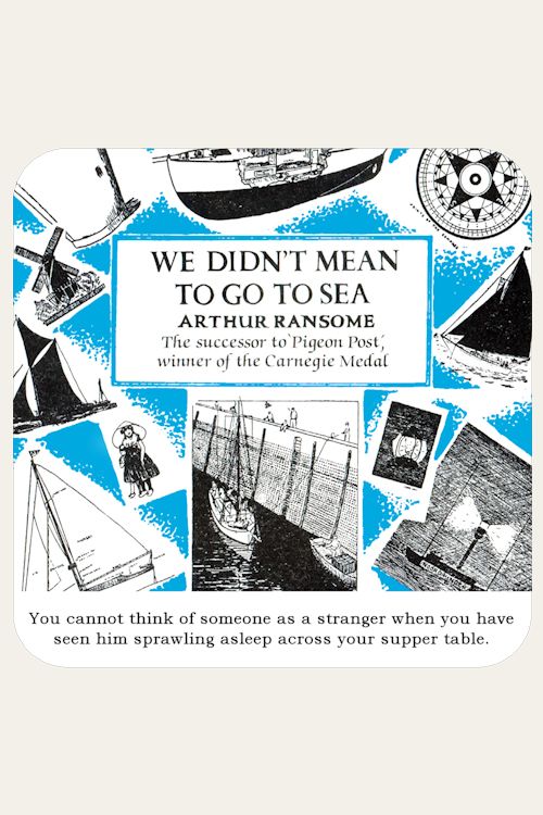 "We Didn't Mean to Go to Sea" Coaster - Arthur Ransome Trust Shop | For ...