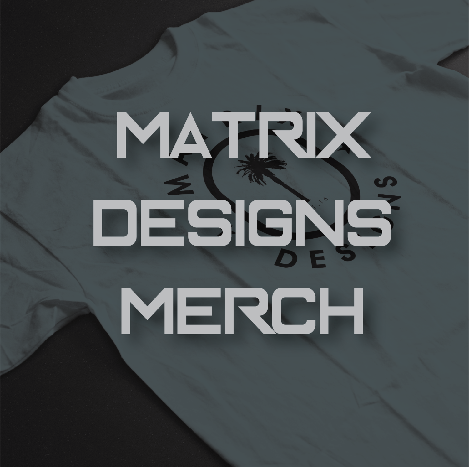 Matrix Designs Merch
