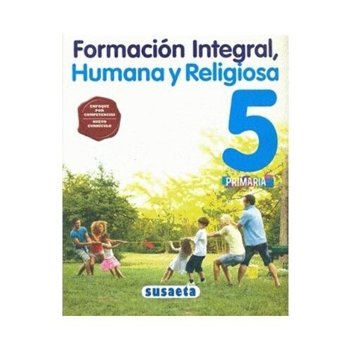 Formacion Integral, Humana y Religiosa 5. Susaeta Formacion Integral, Humana y Religiosa 5. Susaeta
