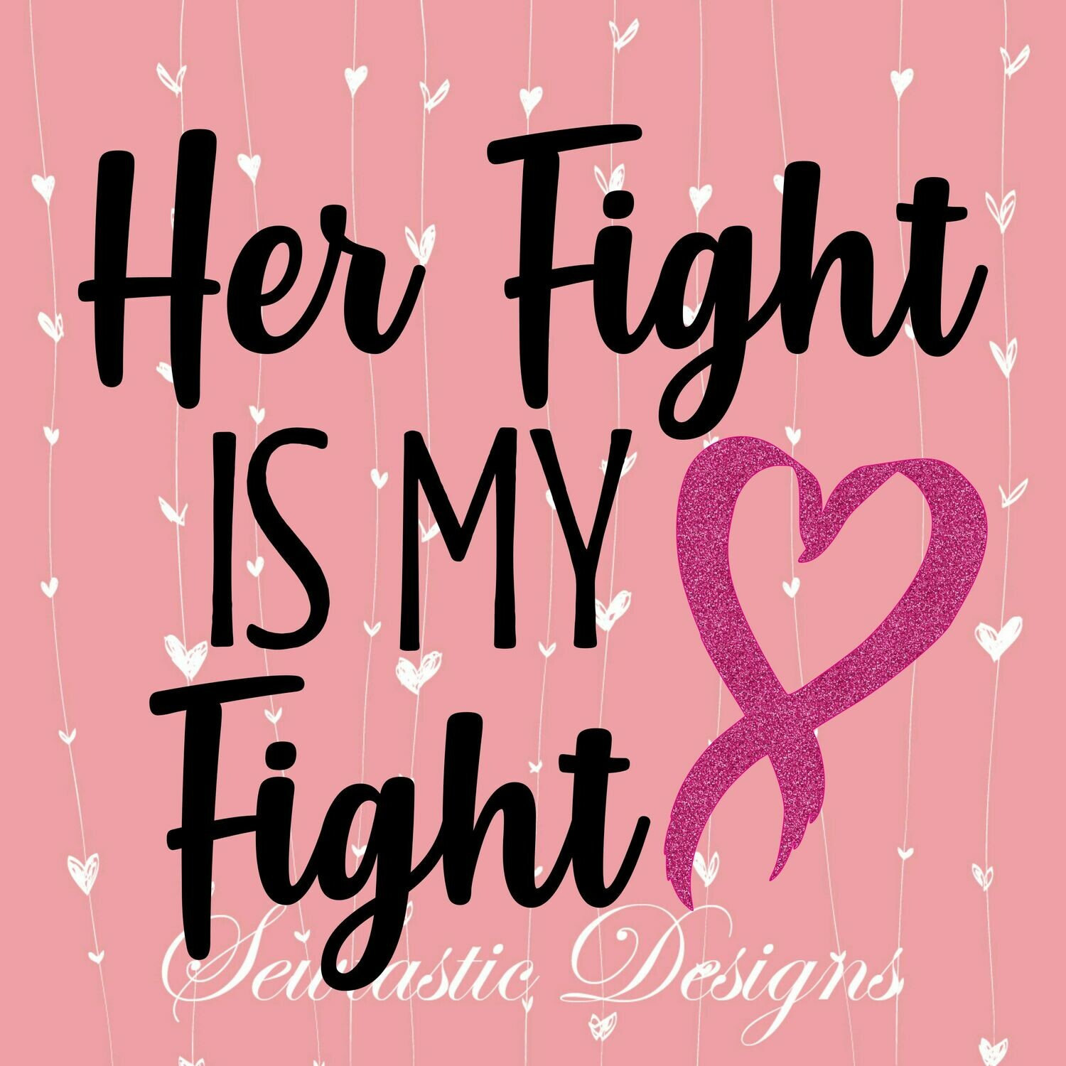 Her Fight Is My Fight SVG, Cancer SVG, Her Fight SVG, My Fight SVG ... Her Fight Is My Fight SVG, Cancer SVG, Her Fight SVG, My Fight SVG ...