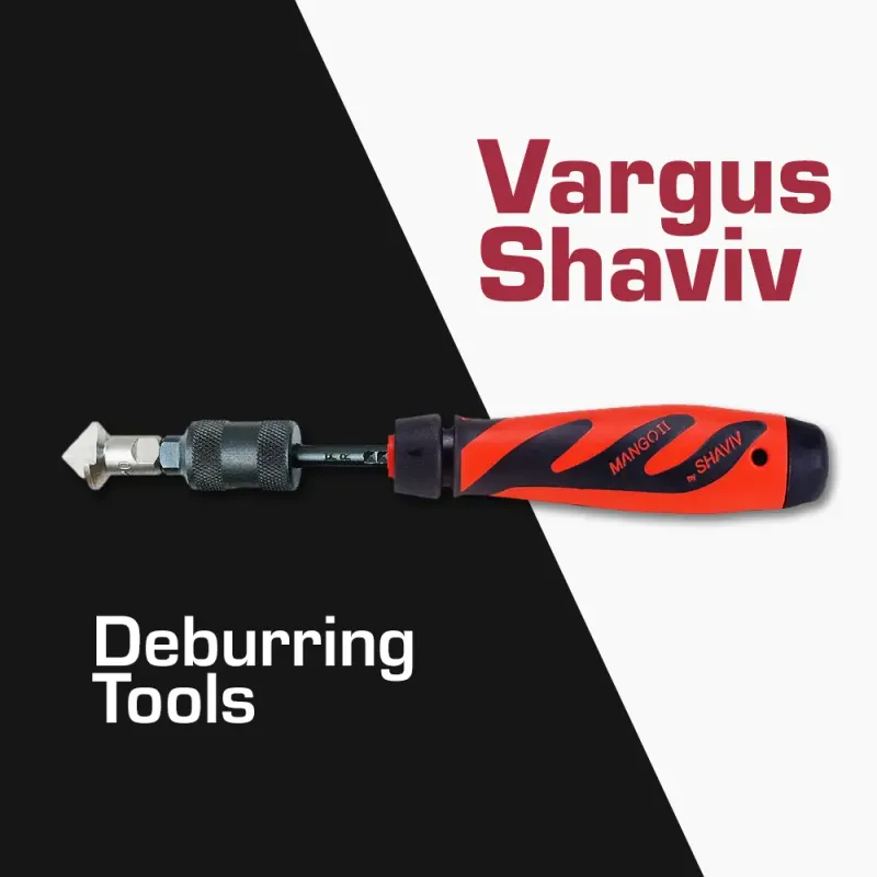 Vargus Shaviv Deburring Tools | Xtreme Plasma