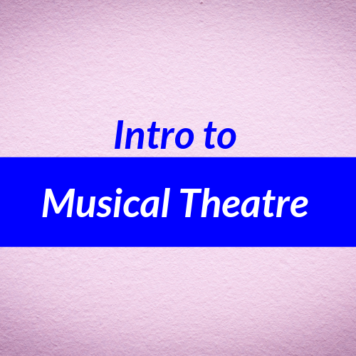 Intro to Musical Theatre
