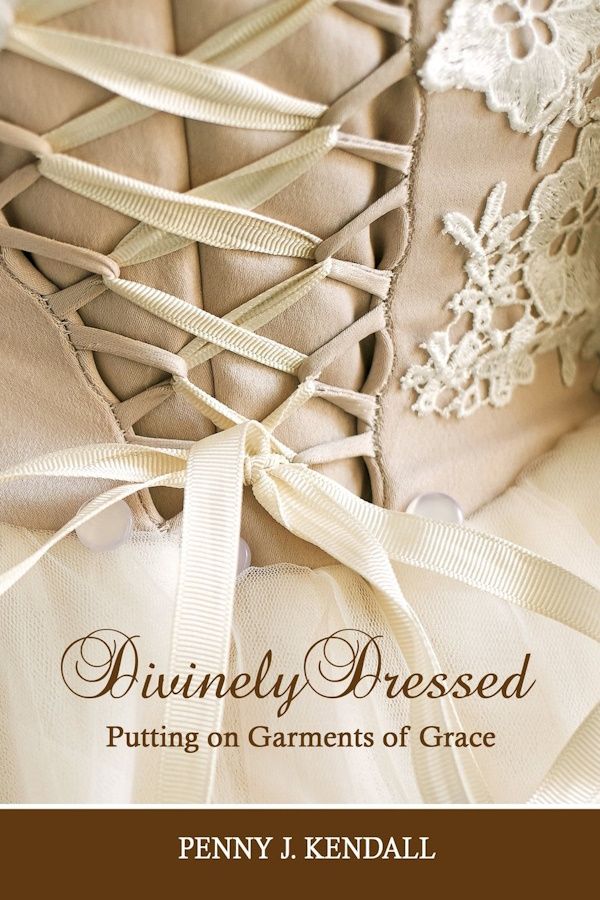 Divinely Dressed: Putting on Garments of Grace