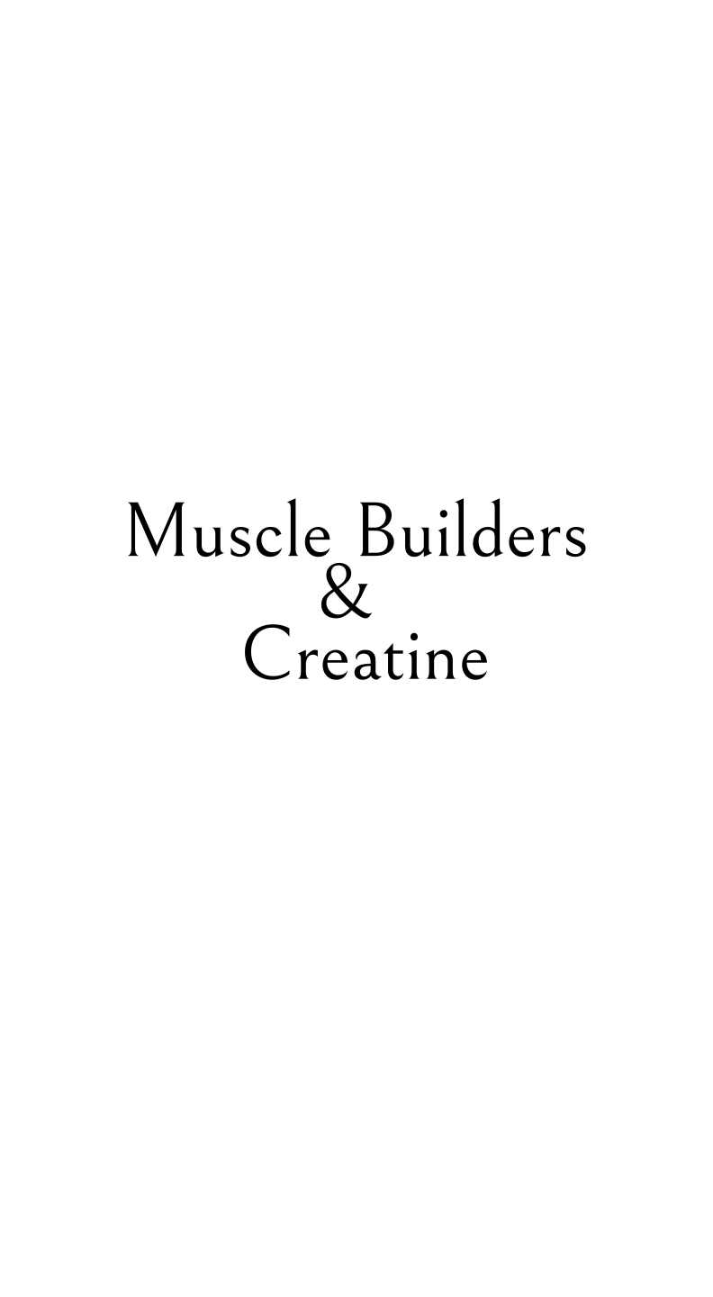 Muscle Builders and Creatine