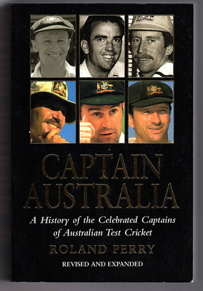 Captain Australia: A History of the Celebrated Captains of Australian ...