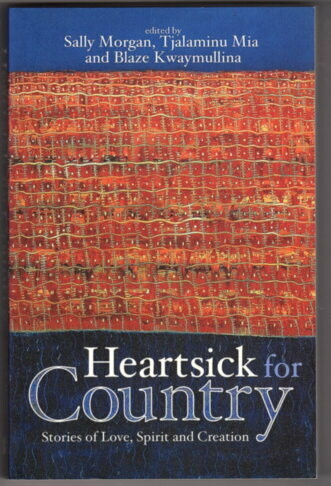 Heartsick for Country: Stories of Love, Spirit and Creation edited by ...