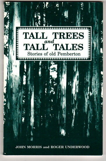 Tall Trees and Tall Tales: Stories of Old Pemberton by John Morris and ...