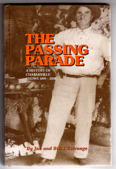 The Passing Parade: A History of Charleville Shows 1895-2000 by Jan L ...