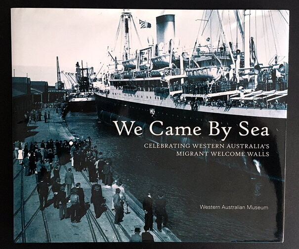 We Came By Sea: Celebrating Western Australia's Migrant Welcome Walls ...