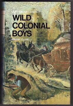 Wild Colonial Boys by Frank Clune