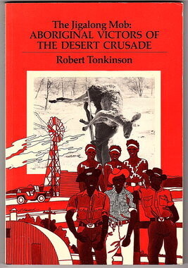 The Jigalong Mob: Aboriginal Victors of the Desert Crusade by Robert ...