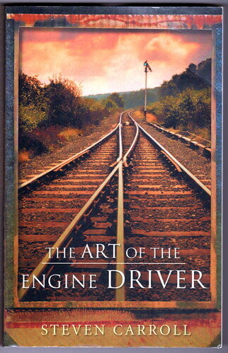 The Art of the Engine Driver by Steven Carroll