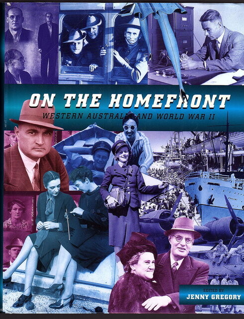 On the Homefront: Western Australia and World War II edited by Jenny ...