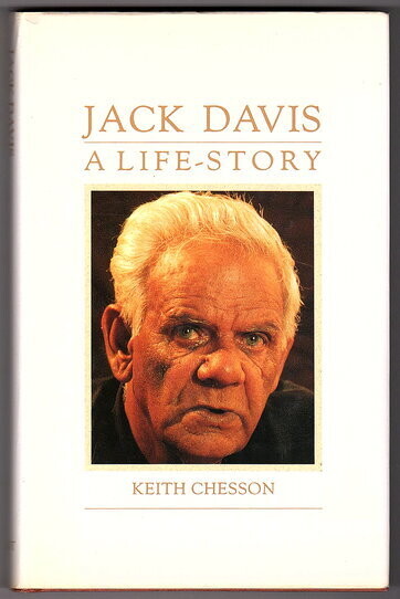 Jack Davis: A Life-Story by Keith Chesson
