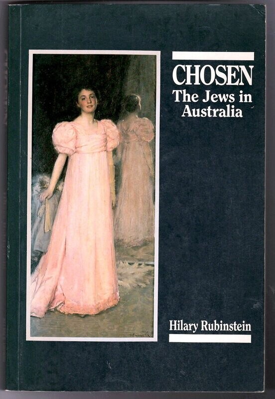 Chosen, the Jews in Australia by Hilary L Rubinstein