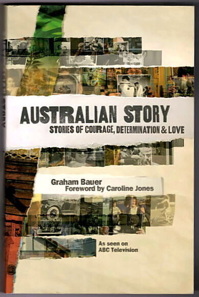 Australian Story: Stories of Courage, Determination and Love by Graham ...