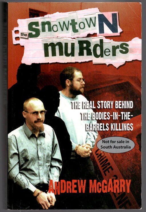 Snowtown Murders: The Real Story Behind the Bodies-in-the-Barrels ...