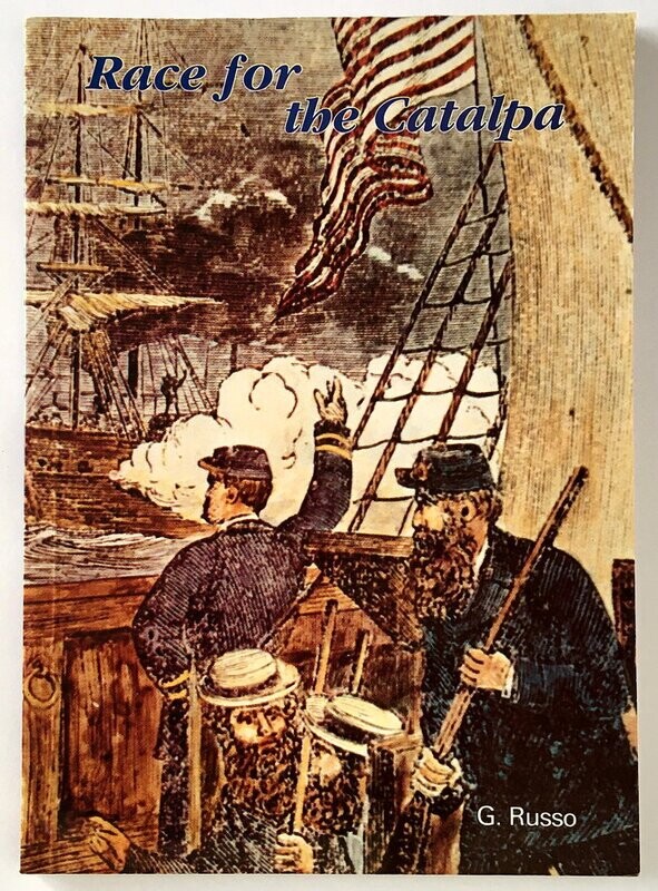 Race for the Catalpa: The Fenian Escape Story by George Russo