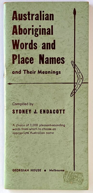 Australian Aboriginal Words and Place Names and Their Meanings compiled ...