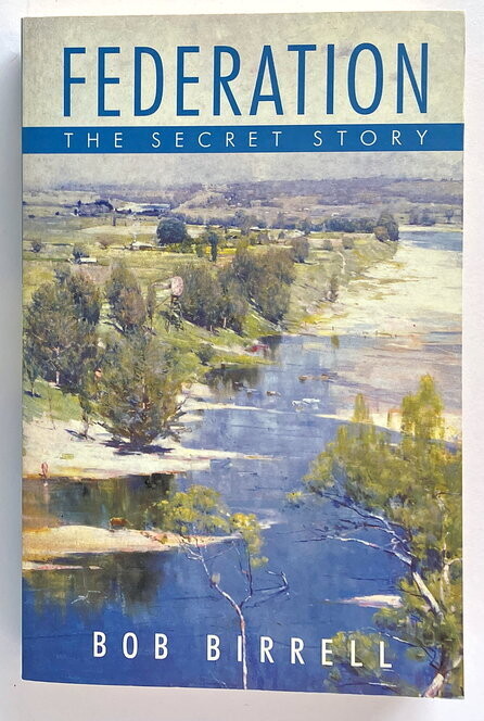 Federation: The Secret Story by Bob Birrell
